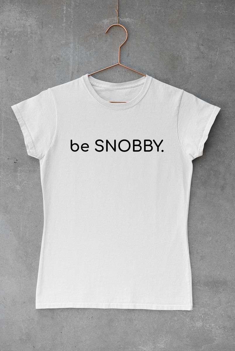 be SNOBBY. – Snobby Wear LLC